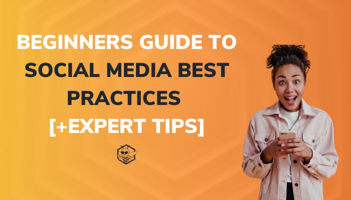 Beginners Guide to Social Media Best Practices | HIVE Strategy